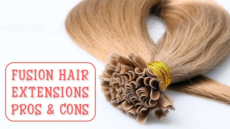 Top 7+ Fusion Hair Extensions Pros And Cons (2022)