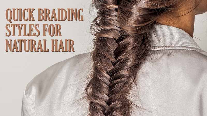 The 3 Easiest & Quick Braiding Styles For Natural Hair To Try Out